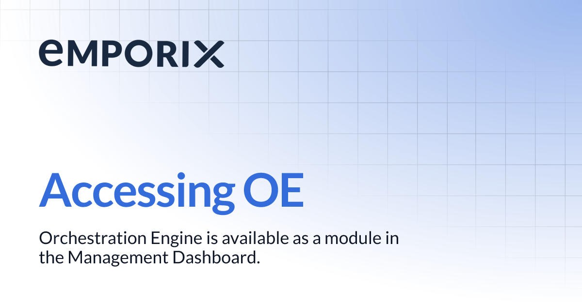 Accessing OE | Orchestration Engine OE (Celonis) | Documentation Portal